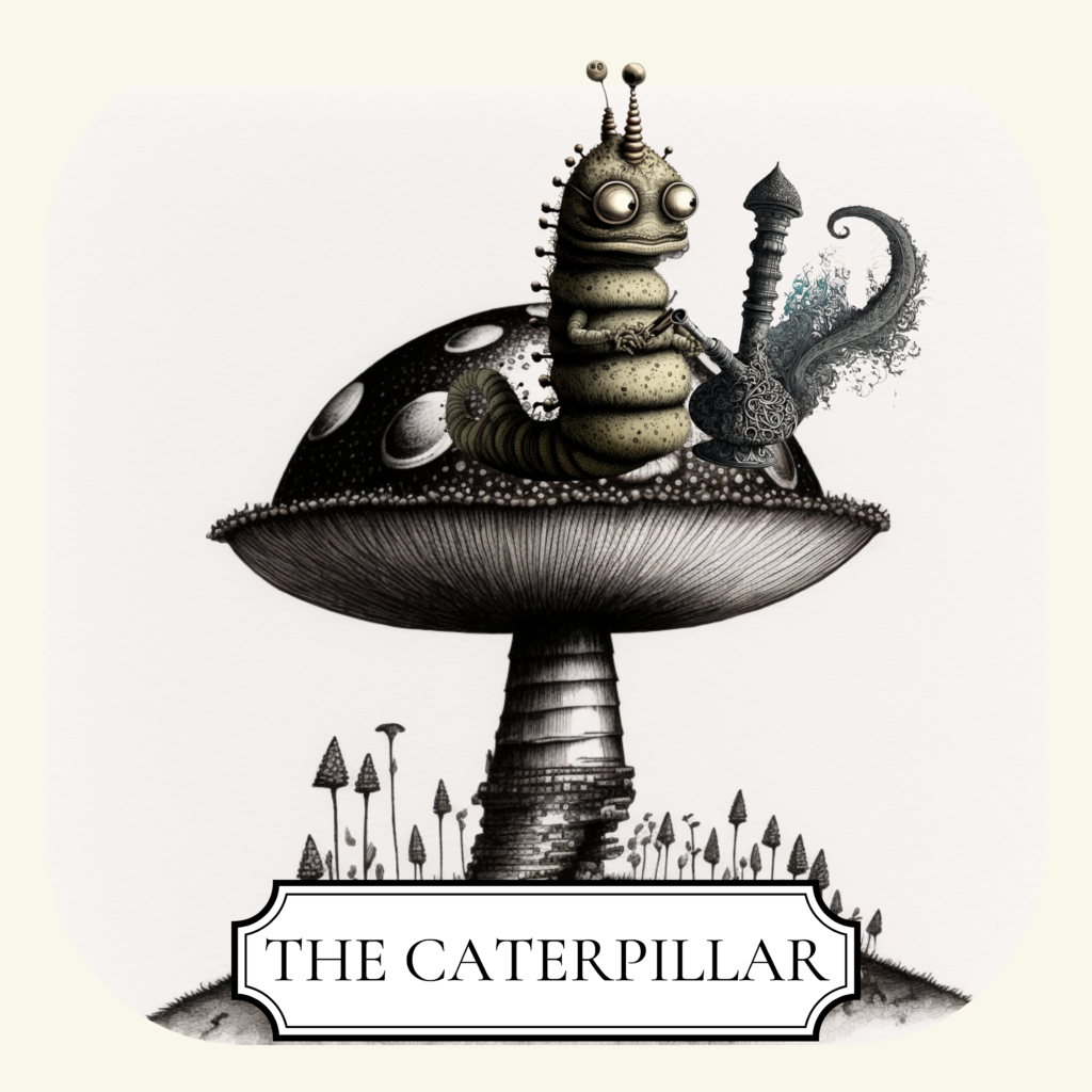 The Caterpillar: "Who are you?" - Go Ask Alice Oracle & Tea Party Game